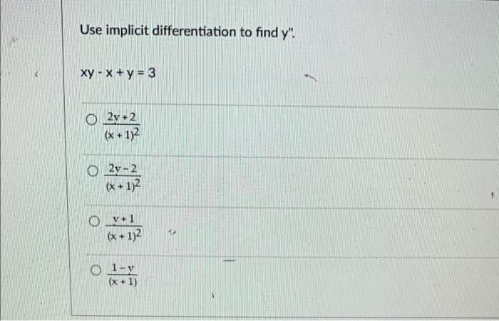 Solved Use implicit differentiation to find y". xy - x + y = | Chegg.com