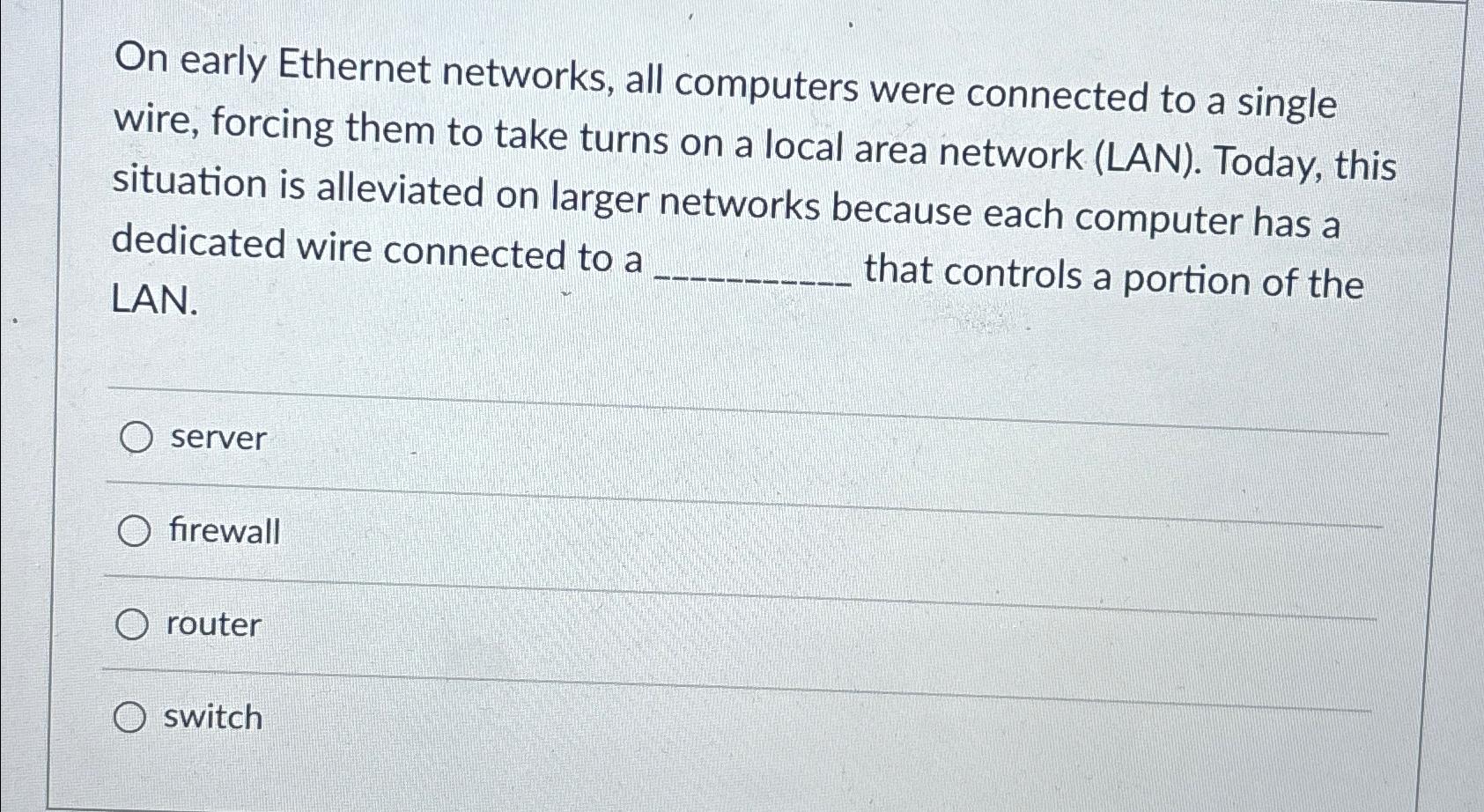 Solved On early Ethernet networks, all computers were | Chegg.com