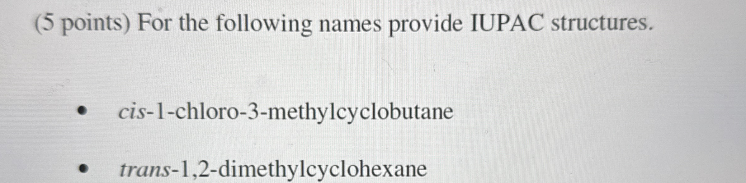Solved (5 ﻿points) ﻿For the following names provide IUPAC | Chegg.com