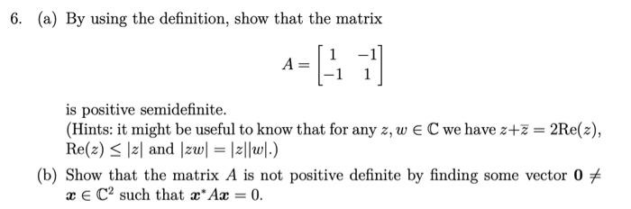 Solved 6. (a) By using the definition, show that the matrix | Chegg.com