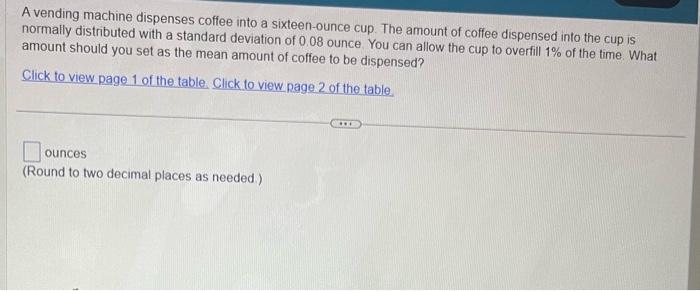 Solved A vending machine dispenses coffee into a | Chegg.com