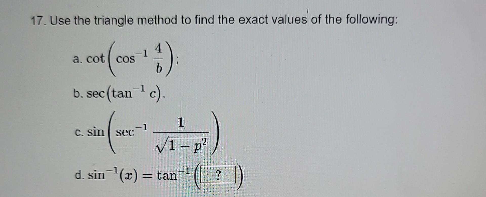 Solved 17. Use the triangle method to find the exact values | Chegg.com