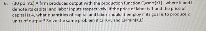 Solved ( 30 points) A firm produces output with the | Chegg.com