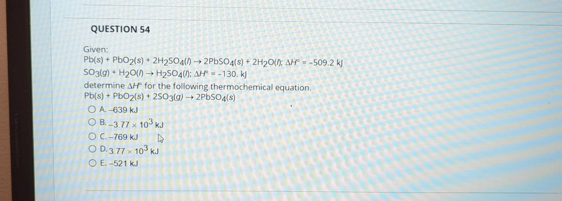 Solved Given: Pb(s)+PbO2(s)+2H2SO4(l)→2PbSO4( | Chegg.com
