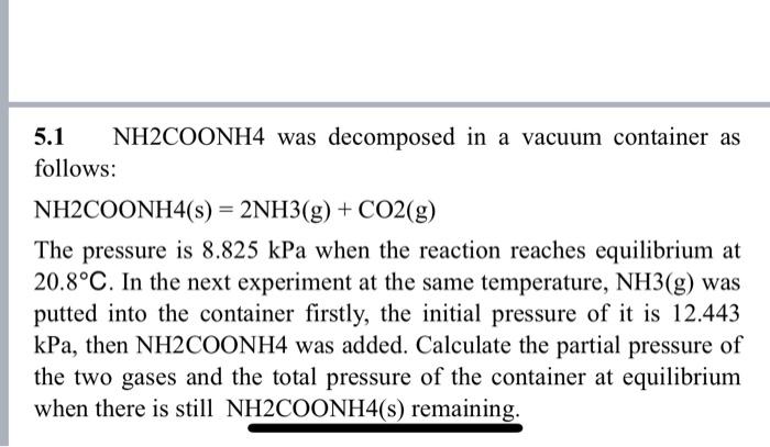 Solved 5.1 NH2COONH4 was decomposed in a vacuum container as | Chegg.com