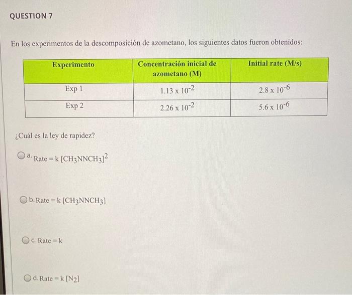 Solved QUESTION 7 En los experimentos de la descomposición | Chegg.com