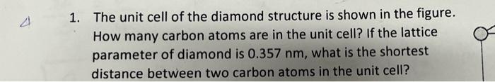 Solved 4 4 1. The unit cell of the diamond structure is | Chegg.com