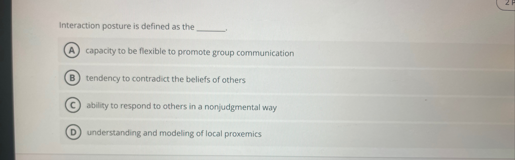 Solved Interaction posture is defined as the capacity to be | Chegg.com