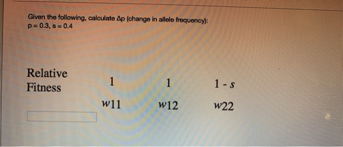 Solved Given the following, calculate Ap (change in allele | Chegg.com