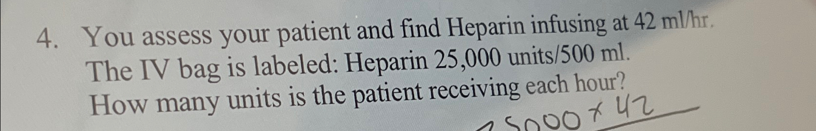 Solved You assess your patient and find Heparin infusing at | Chegg.com