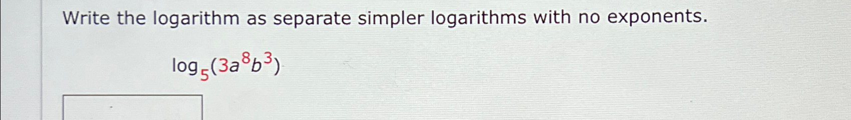 Solved Write the logarithm as separate simpler logarithms | Chegg.com