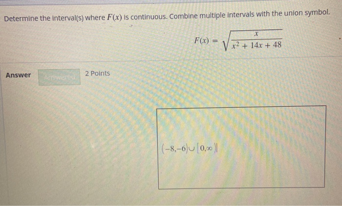 Solved determine the interval(s) where f(x) is continuous. | Chegg.com