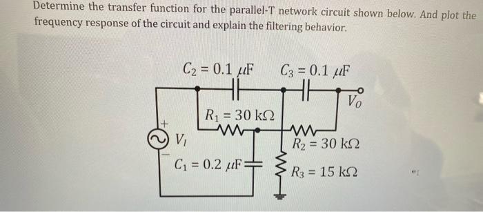 Solved Determine the transfer function for the parallel-T | Chegg.com