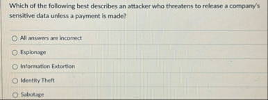 Solved Which of the following best describes an attacker who | Chegg.com