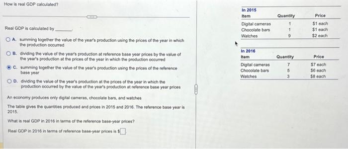 Solved Real GDP is calculated by A. summing together the | Chegg.com
