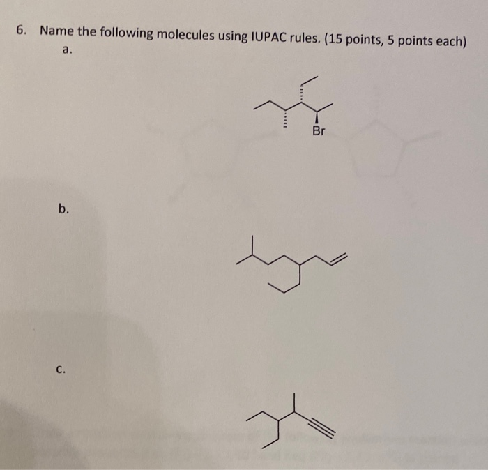 Solved 6. Name the following molecules using IUPAC rules. | Chegg.com
