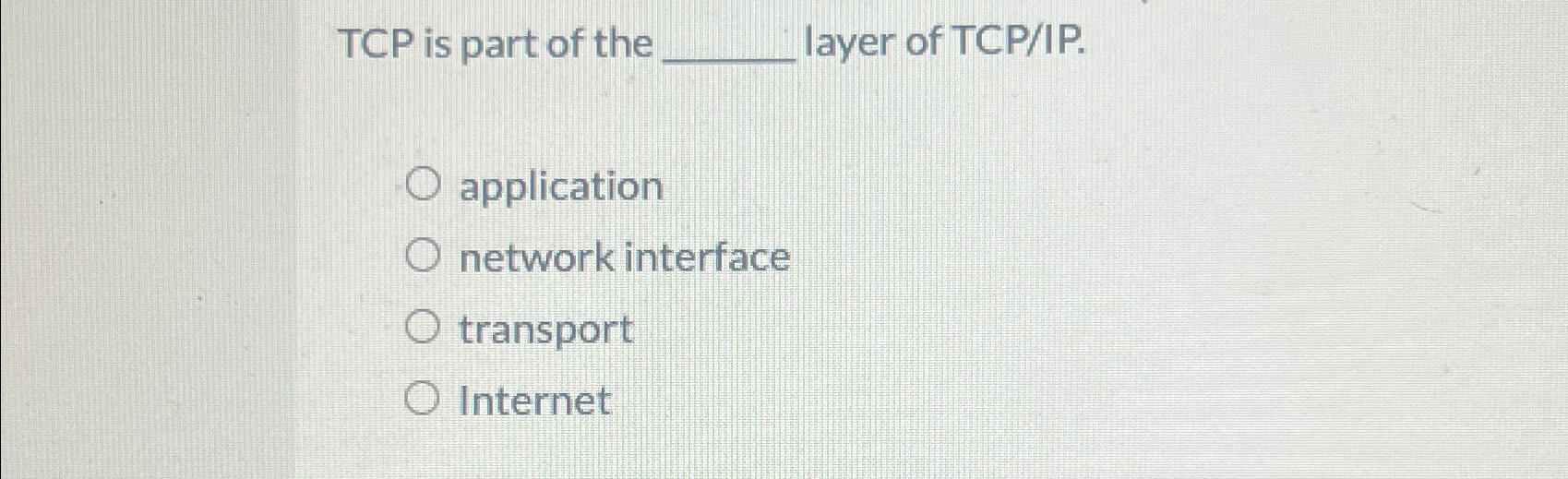 Solved TCP is part of the q, ﻿layer of | Chegg.com
