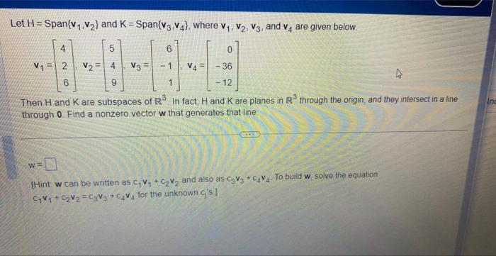 Solved Let H=Span{v1,v2} and K=Span{v3,v4}, where v1,v2,v3, | Chegg.com