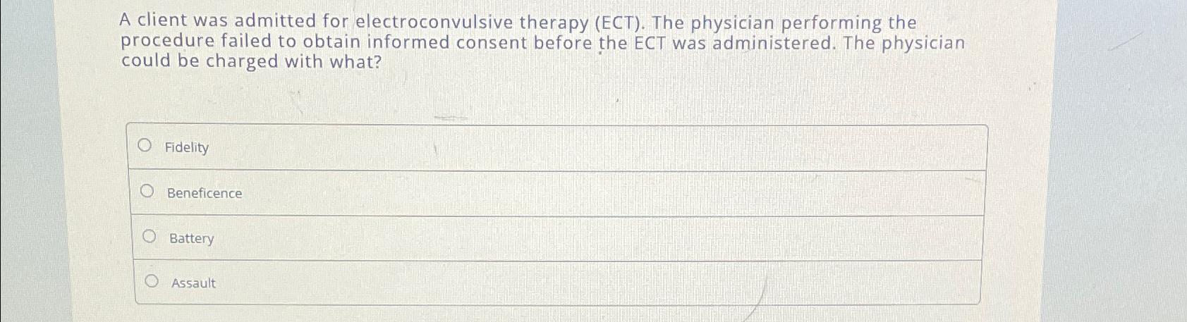 Solved A client was admitted for electroconvulsive therapy | Chegg.com