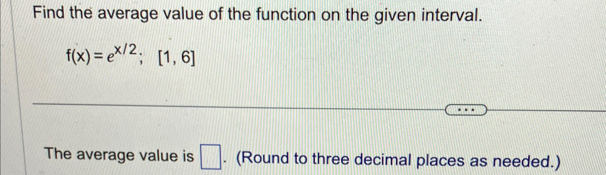 Solved Find the average value of the function on the given | Chegg.com