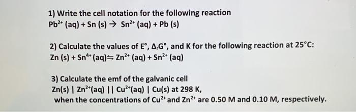 Solved 1) Write the cell notation for the following reaction | Chegg.com