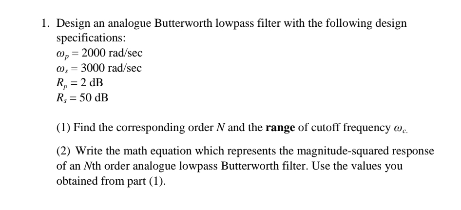 Solved Design an analogue Butterworth lowpass filter with | Chegg.com