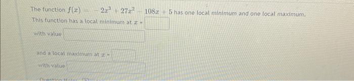 Solved The function f(x) = -2x^3 + 27x^2 - 108x + 5 had one | Chegg.com
