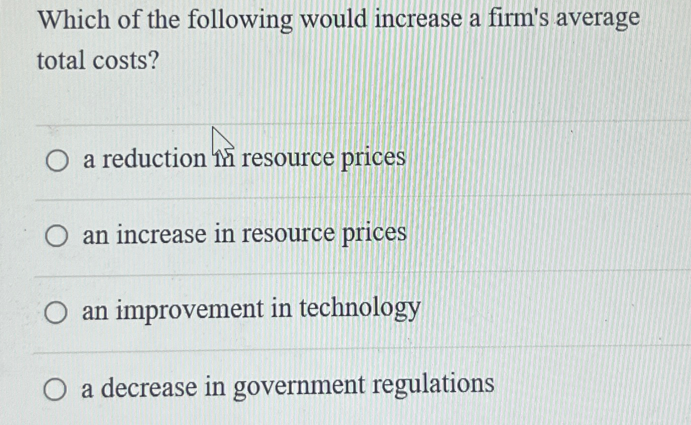 Solved Which of the following would increase a firm's | Chegg.com