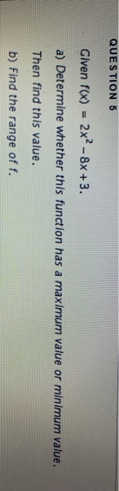 Solved QUESTION 5 Given f(x) 2x2 - 8x+3. a) Determine | Chegg.com