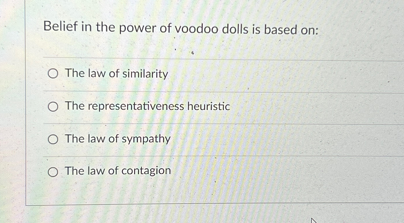 Solved Belief in the power of voodoo dolls is based on:The | Chegg.com