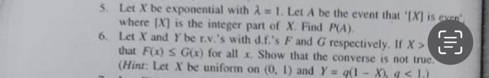 Solved 5. Let X be exponential with λ=1. Let A be the event | Chegg.com