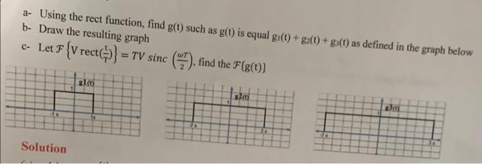Solved a- Using the rect function, find g(t) such as g(t) is | Chegg.com