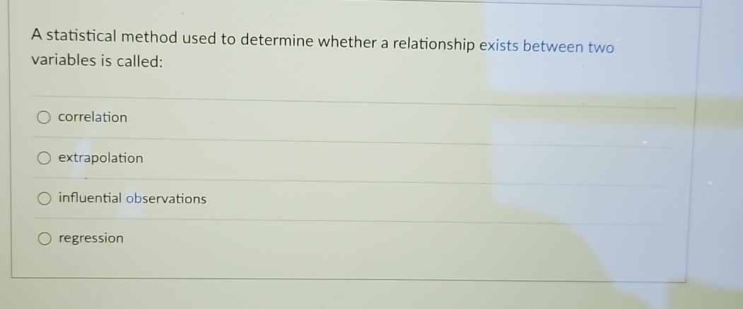 Solved A statistical method used to determine whether a | Chegg.com