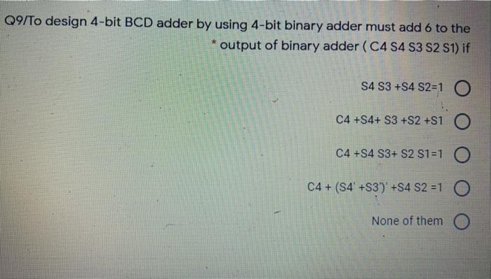 Solved Q9/To design 4-bit BCD adder by using 4-bit binary | Chegg.com