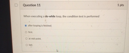 Solved Question 111 ﻿ptsWhen executing a do-while loop, the | Chegg.com