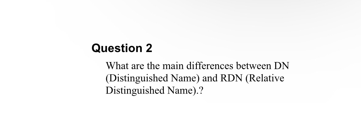 Solved Question 2What are the main differences between DN | Chegg.com