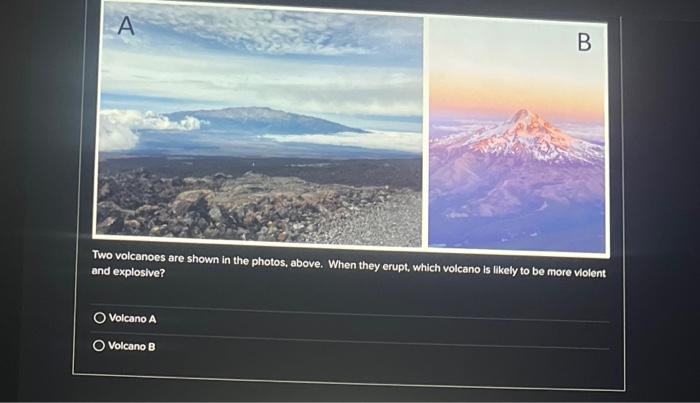 Solved Two volcanoes are shown in the photos, above. When | Chegg.com