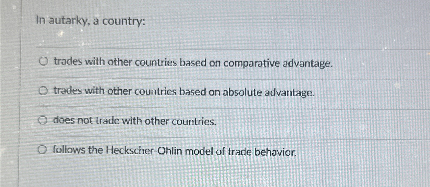 Solved In autarky, a country:trades with other countries | Chegg.com