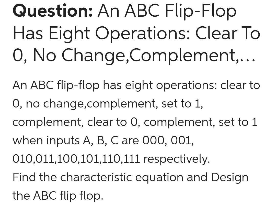 Solved Question: An ABC Flip-Flop Has Eight Operations: | Chegg.com