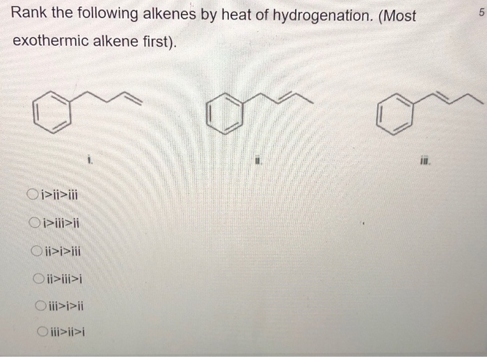 Solved 5 Rank the following alkenes by heat of | Chegg.com