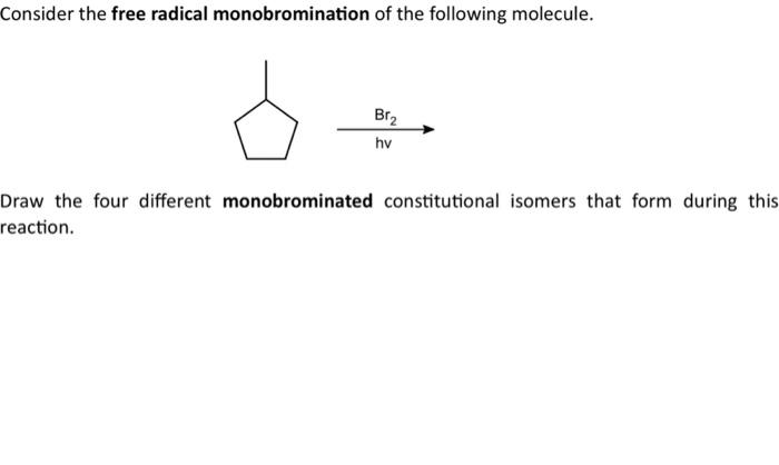 Solved Consider the free radical monobromination of the | Chegg.com