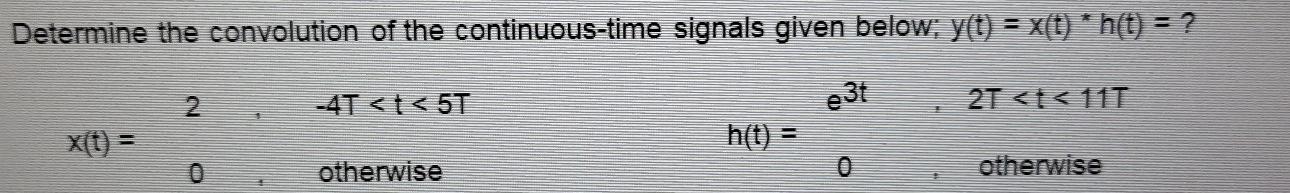 Solved Determine the convolution of the continuous-time | Chegg.com