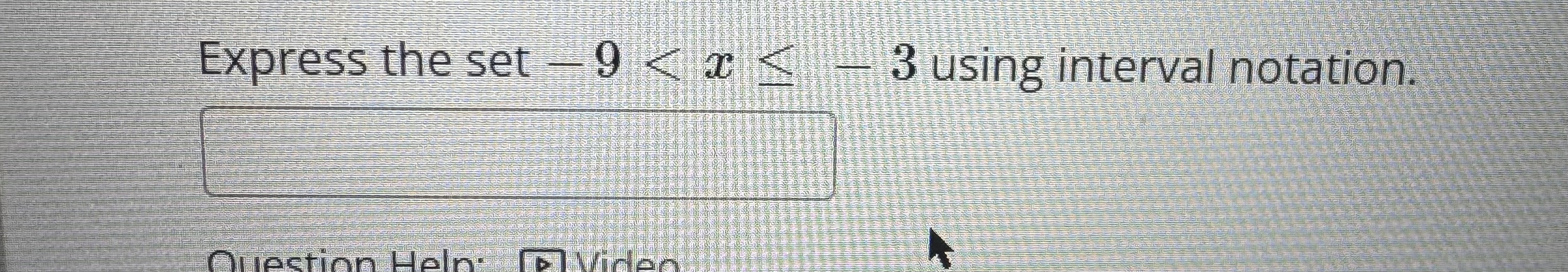 Solved Express the set -9 ﻿using interval notation. | Chegg.com