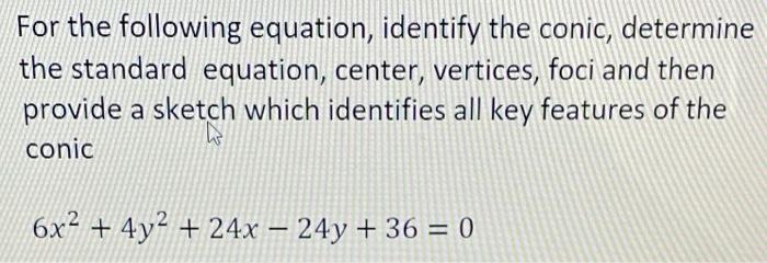 Solved For the following equation, identify the conic, | Chegg.com