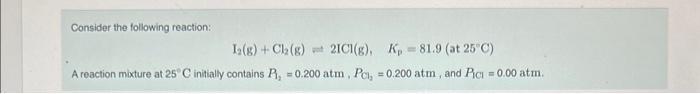 Solved Consider the following reaction: I2( g)+Cl2( | Chegg.com