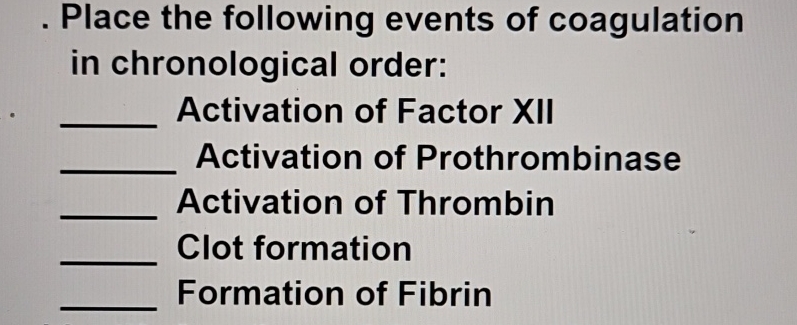 Solved Place the following events of coagulation in | Chegg.com