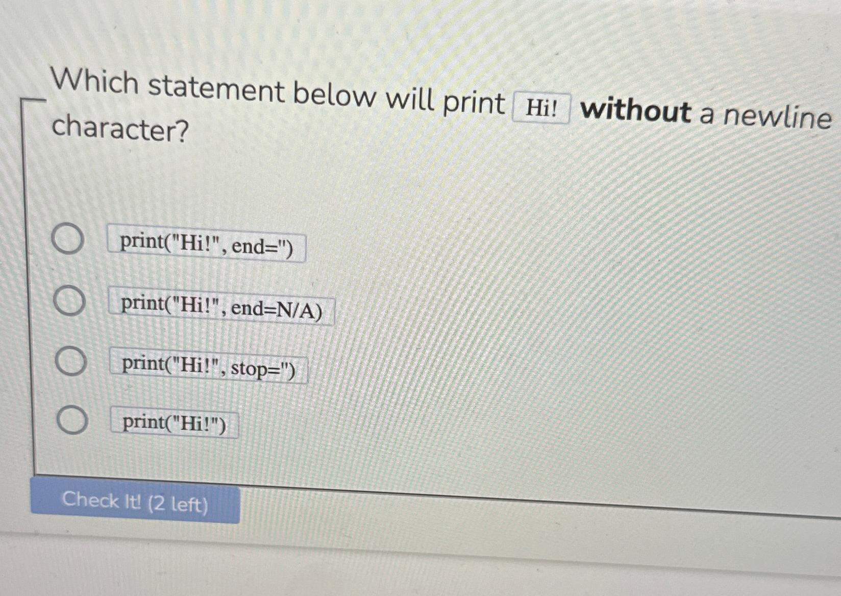 Solved Which statement below will print character?without a | Chegg.com