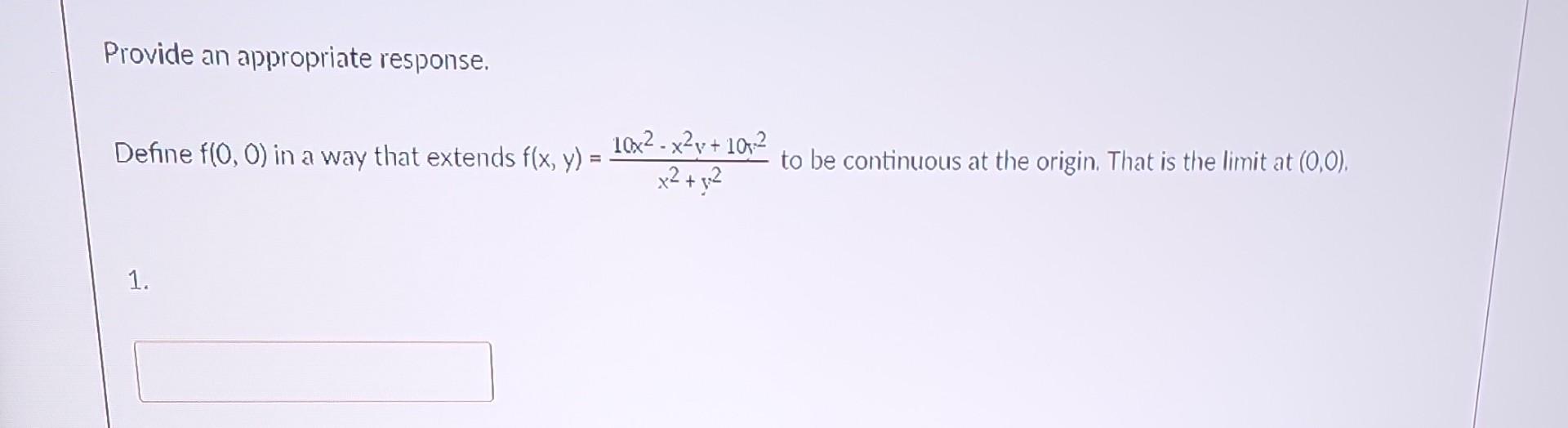 Solved Provide an appropriate response. Define f(0,0) in a | Chegg.com