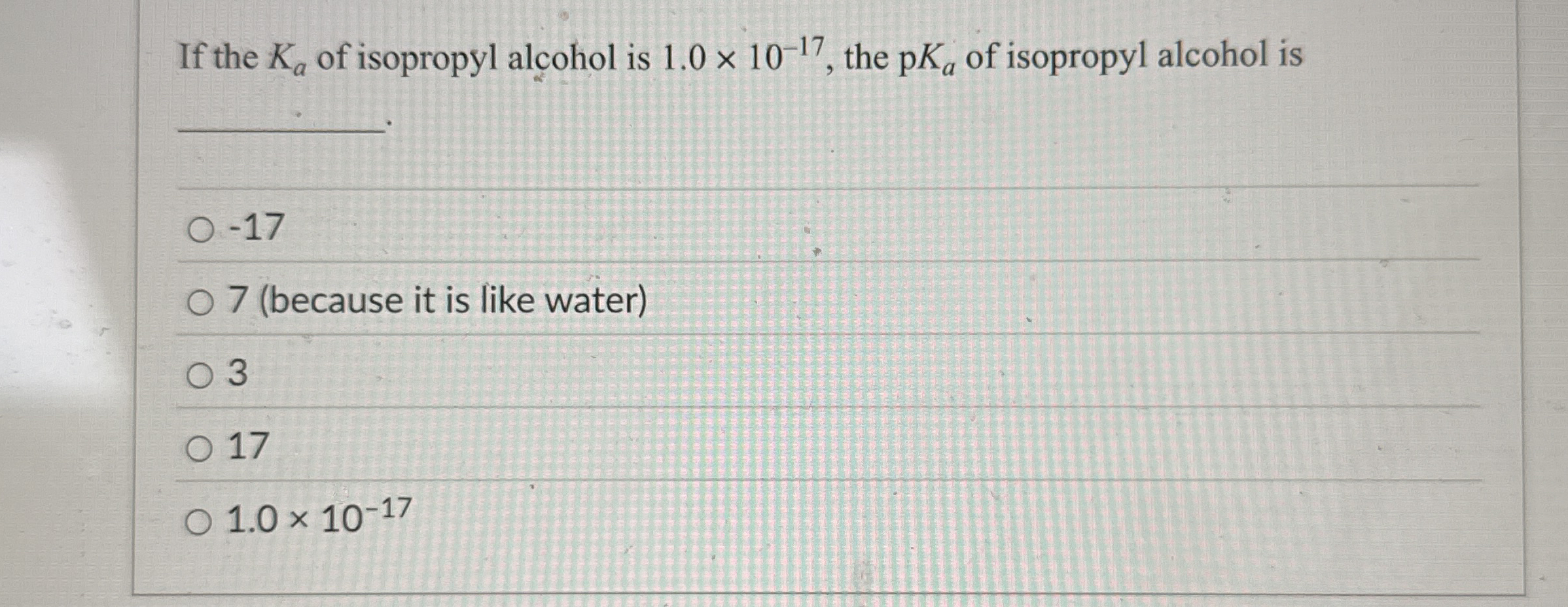 Solved If the Ka ﻿of isopropyl alcohol is 1.0×10-17, ﻿the | Chegg.com