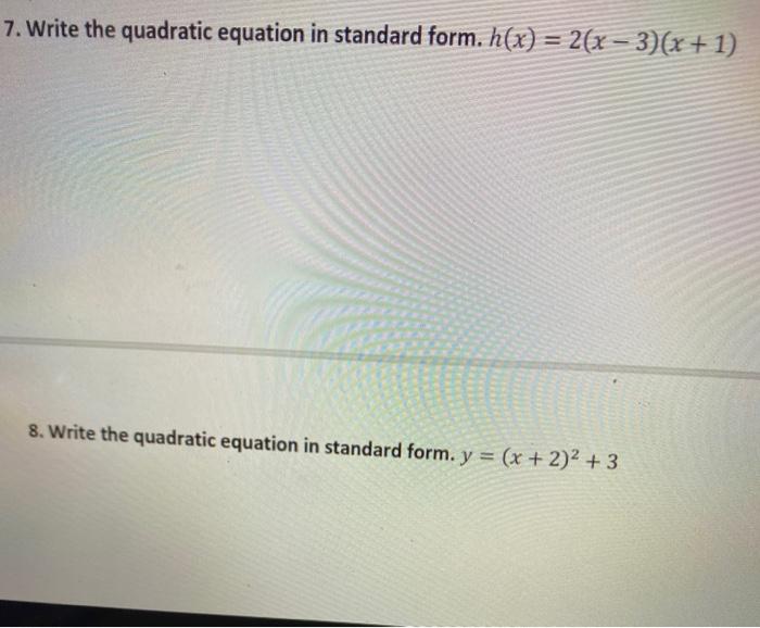 Solved 7. Write the quadratic equation in standard form. | Chegg.com